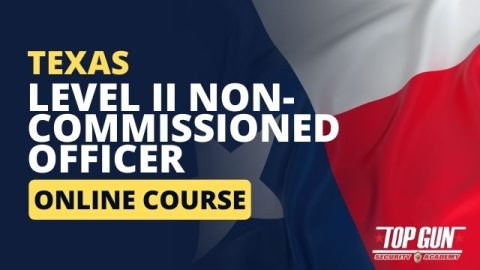 Texas Non-Commissioned Officer Level II Course | Top Gun Security Academy
